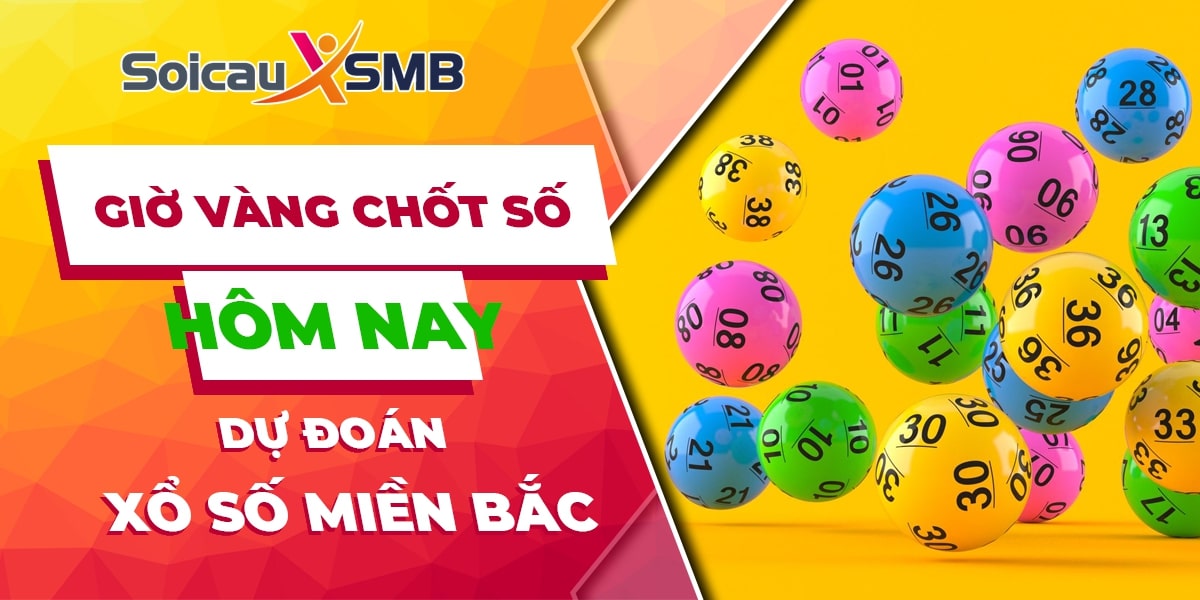 Giờ Vàng Chốt Số Hôm Nay Chính Xác - Cao Thủ Chốt Số Đẹp Mỗi Ngày
